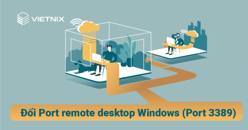 Hướng dẫn đổi port remote desktop (port 3389) trên Windows