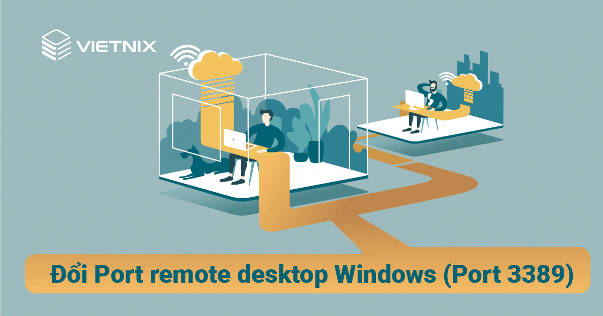 Hướng dẫn đổi port remote desktop (port 3389) trên Windows