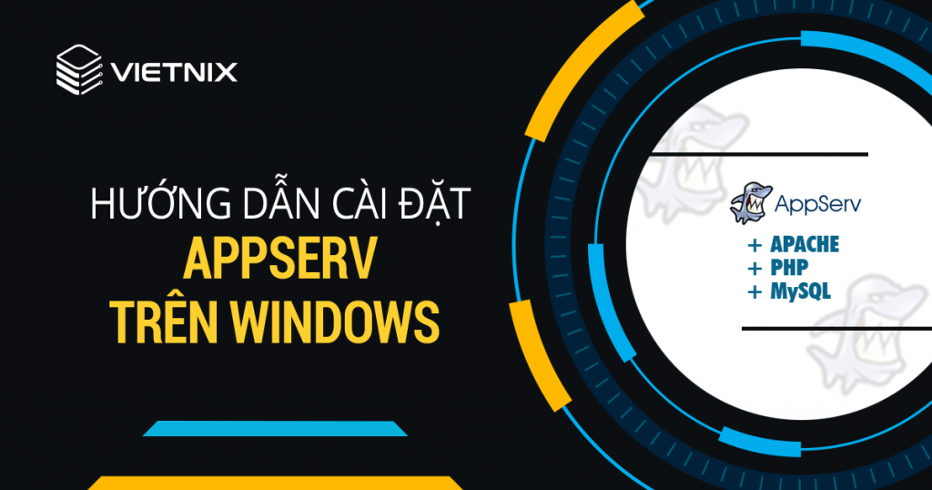 AppServ là gì? Hướng dẫn cài đặt và sử dụng AppServ