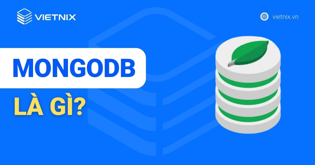 MongoDB là gì? Toàn tập về MongoDB cho người mới bắt đầu