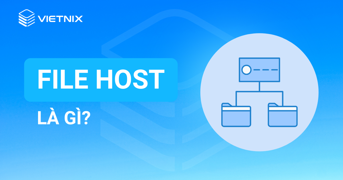 File host là gì? Cách xác định vị trí và chỉnh sửa file host