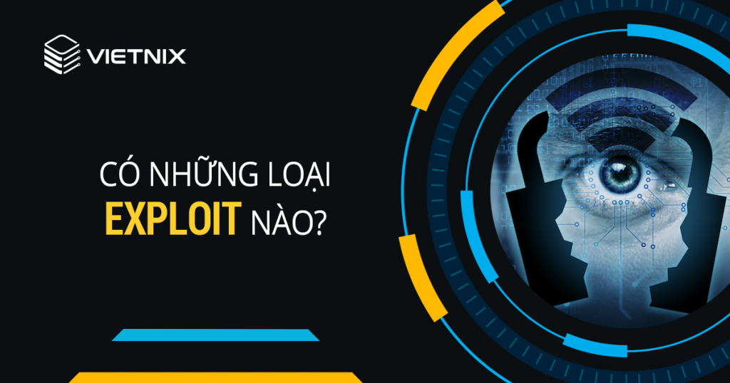 Exploit là gì? Cách phát hiện, ngăn chặn tấn công Exploit