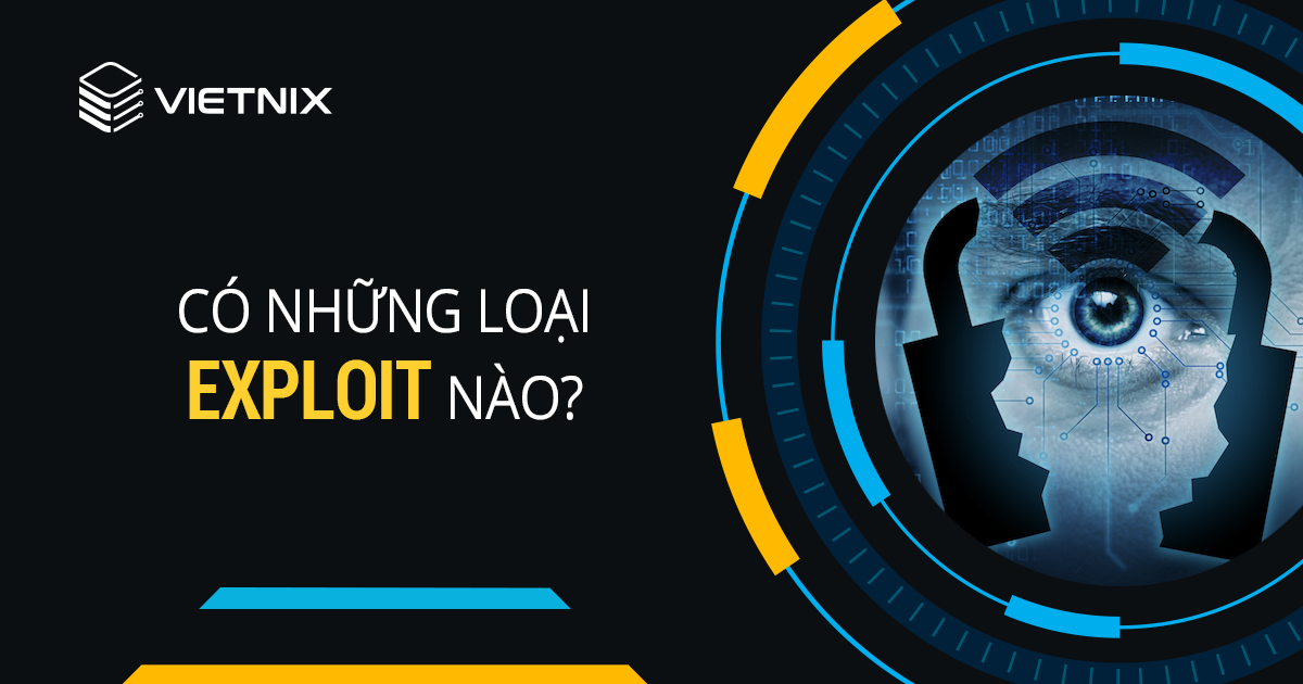 Exploit là gì? Cách phát hiện, ngăn chặn tấn công Exploit