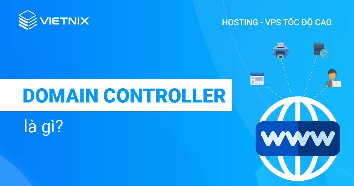 Domain Controller là gì? - Phân loại và chức năng