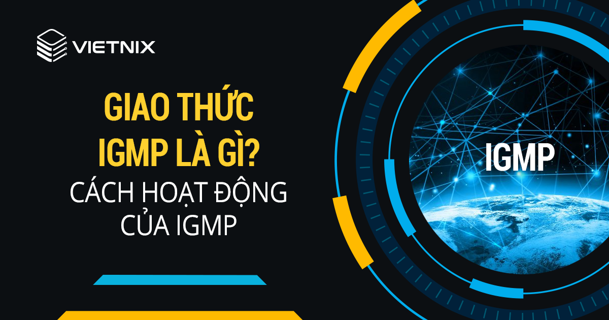Giao thức IGMP là gì? Cách hoạt động của IGMP