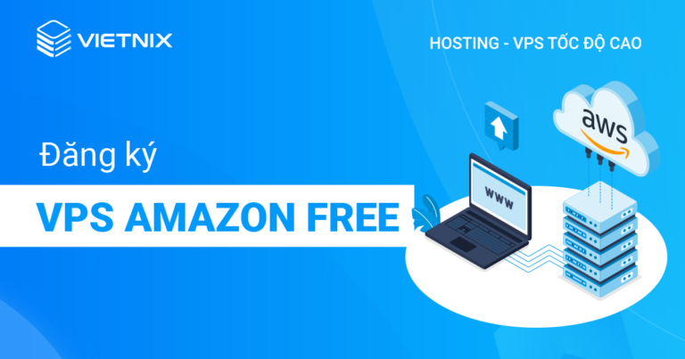 Top 13 Dịch Vụ Thuê VPS Free, Miễn Phí Tốt Nhất 2025