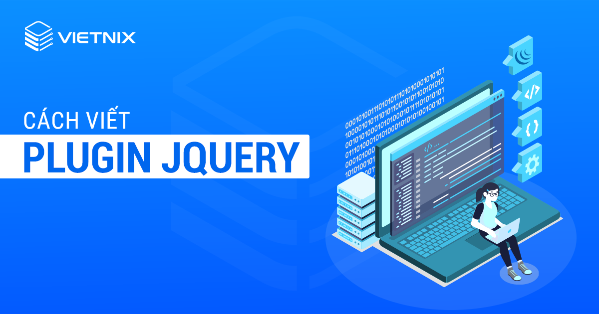 Plugin jQuery là gì? Cách viết plugin jQuery
