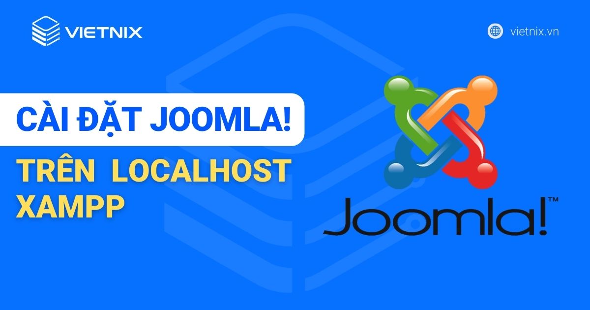 Cách cài đặt Joomla trên localhost XAMPP