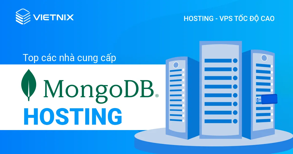 Top 6 nền tảng Mongodb Hosting tốt nhất hiện nay - Vietnix