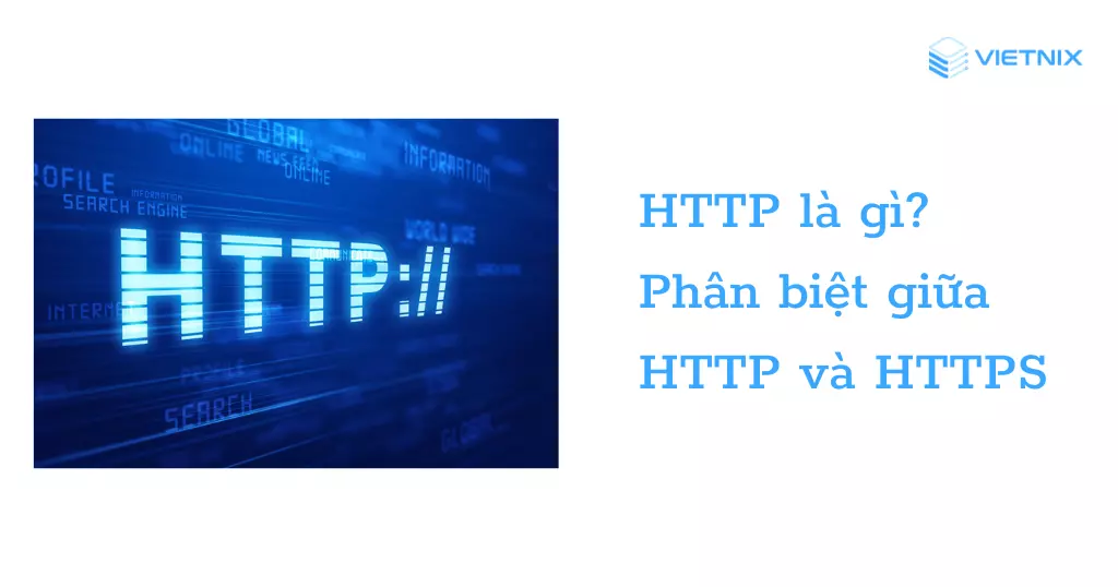HTTP là gì? HTTP khác HTTPS như thế nào?