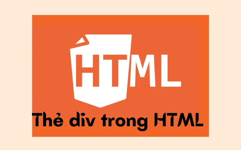 Div là gì? Hướng dẫn toàn tập cách dùng thẻ div trong HTML