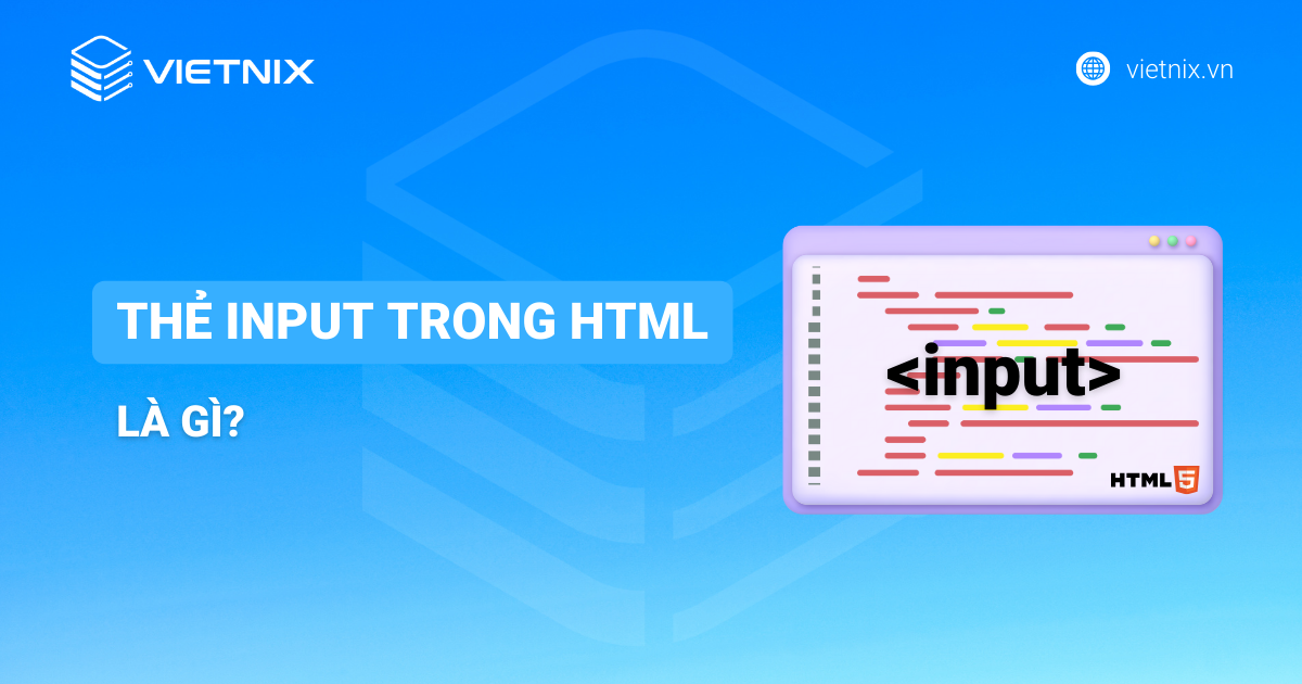 Thẻ Input Trong Html Là Gì Tổng Hợp Các Ví Dụ Cụ Thể