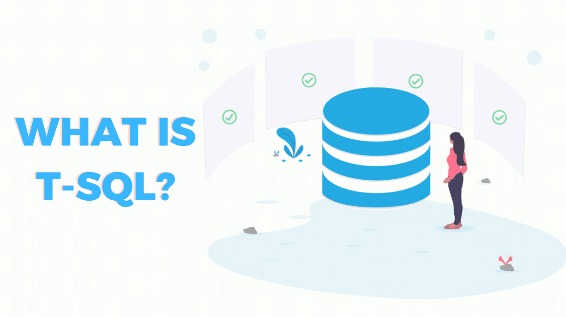 T-SQL là gì? Sự khác biệt giữa T-SQL, PL/SQL và SQL