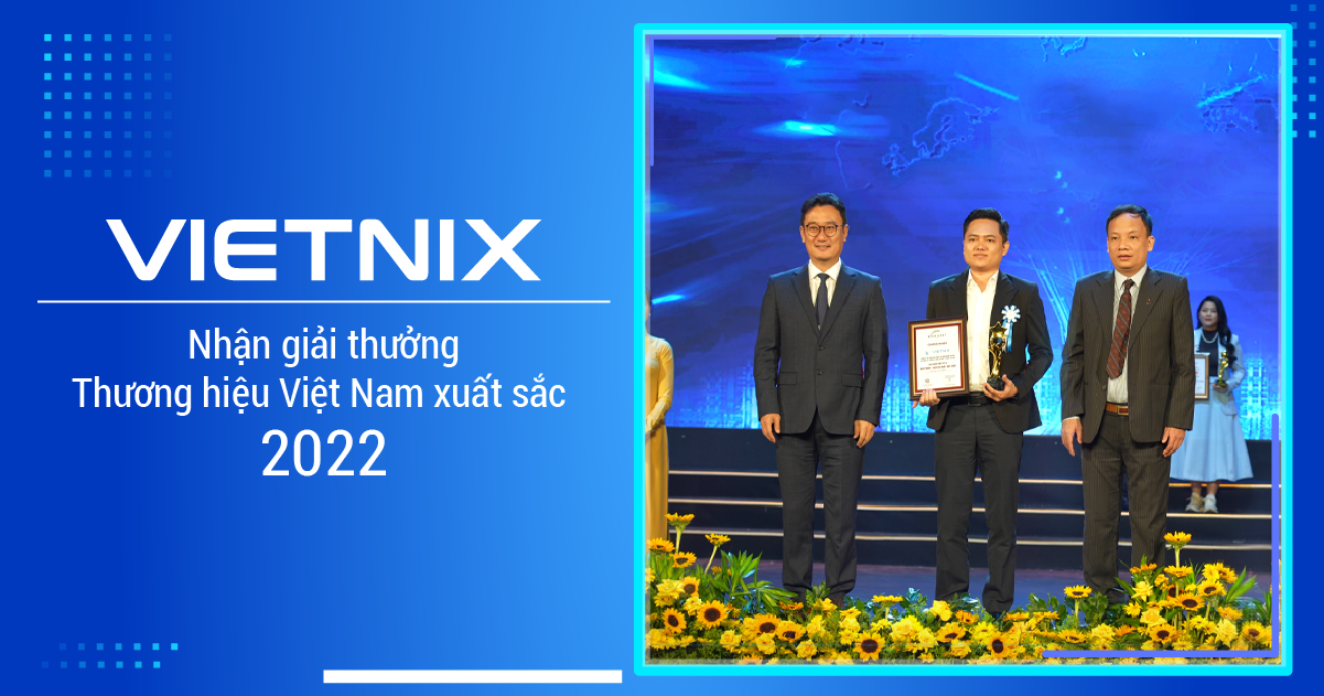 Vietnix vinh dự nhận giải Thương hiệu Việt Nam xuất sắc 2022