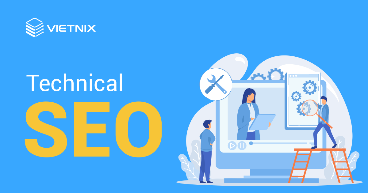 Technical SEO là gì? 11 cách audit technical SEO tối ưu 2026