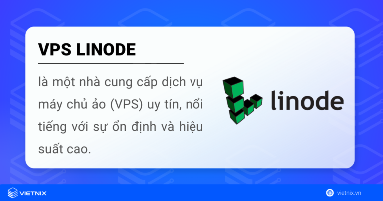 VPS Linode là gì? Hướng dẫn tạo VPS Linode chi tiết 2025