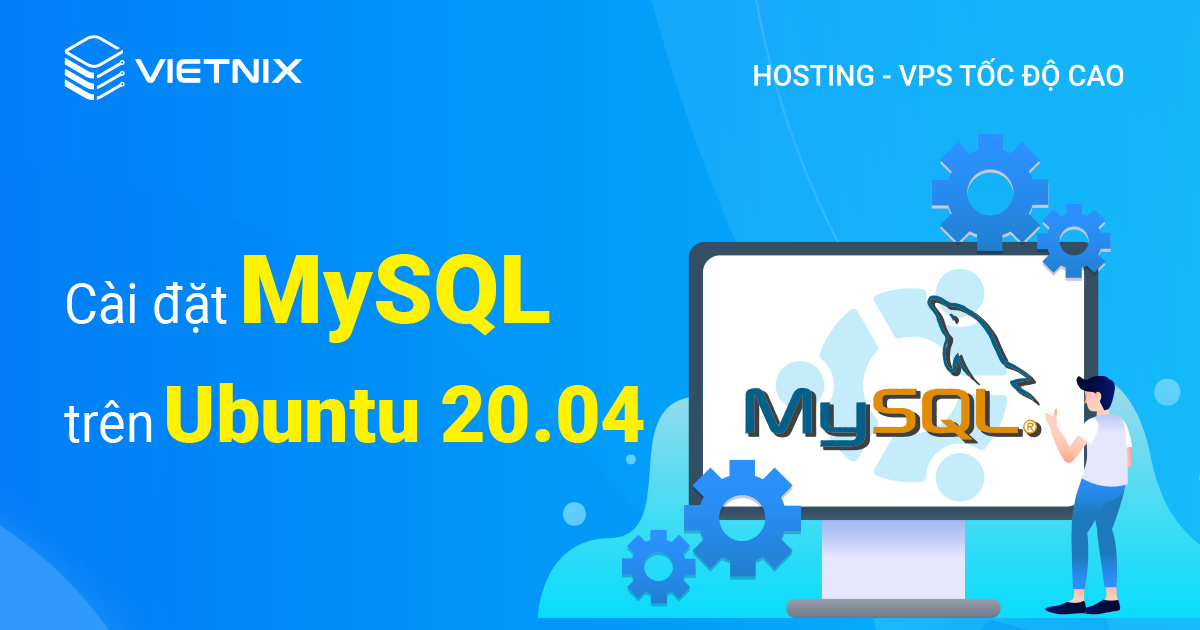 Hướng dẫn cách cài đặt MySQL trên Ubuntu 20.04