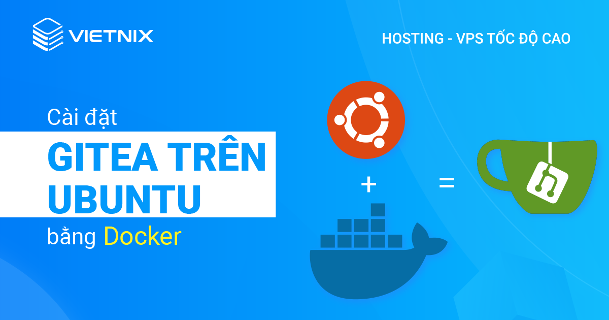 Hướng dẫn cài đặt Gitea trên Ubuntu bằng Docker