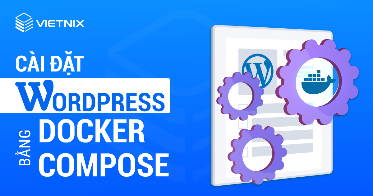 Hướng dẫn cài đặt WordPress bằng Docker Compose 2025