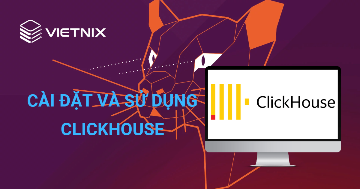 Cách cài đặt và sử dụng ClickHouse trên Ubuntu 20.04