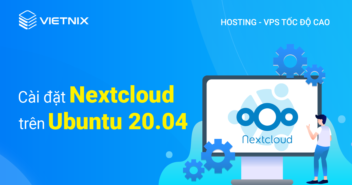Hướng dẫn cài đặt Nextcloud trên Ubuntu 20.04