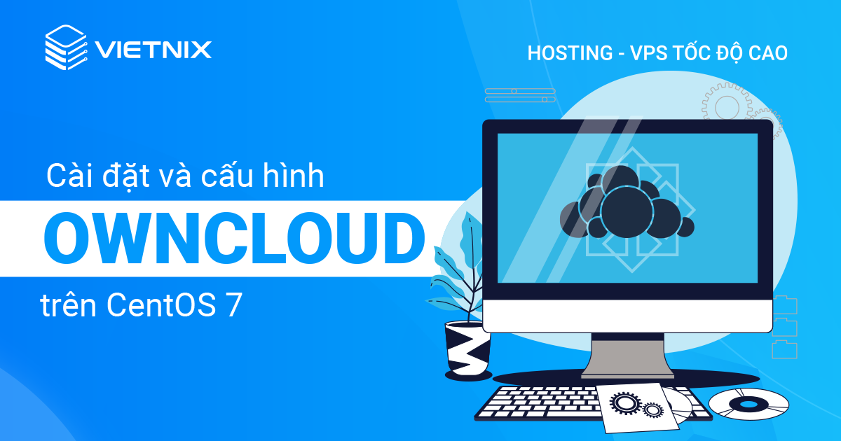 Hướng dẫn cài đặt và cấu hình ownCloud trên CentOS 7