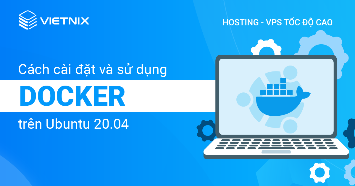 Cài đặt Và Sử Dụng Docker Compose Trên Ubuntu 20 04