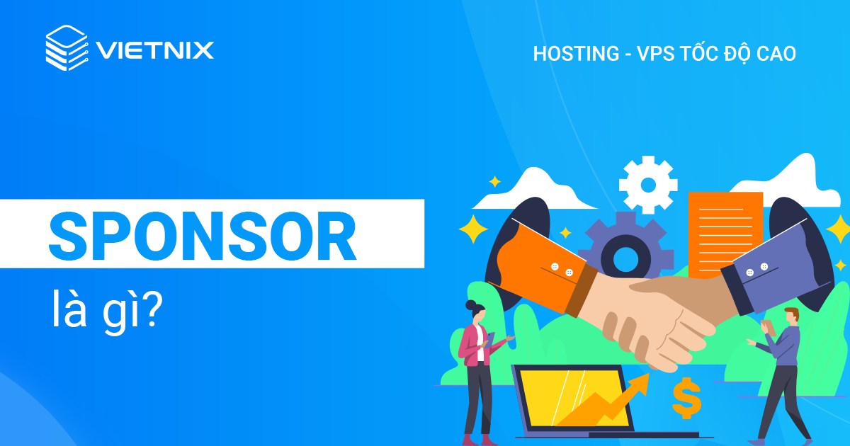 Sponsor là gì? Nghệ thuật sử dụng Sponsor Marketing hiệu quả