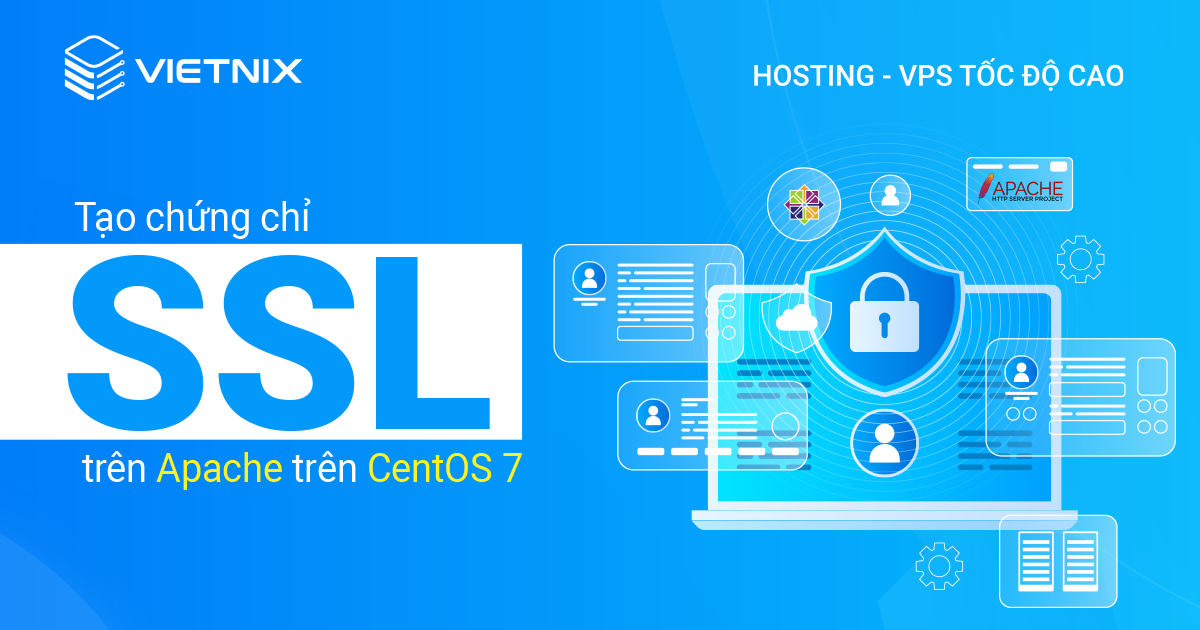 Hướng dẫn tạo chứng chỉ SSL trên Apache cho CentOS 7