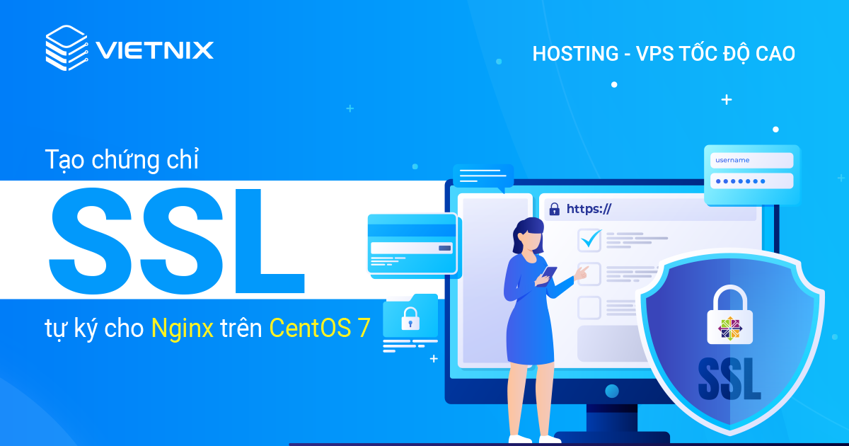 Hướng dẫn tạo chứng chỉ SSL tự ký cho Nginx trên CentOS 7