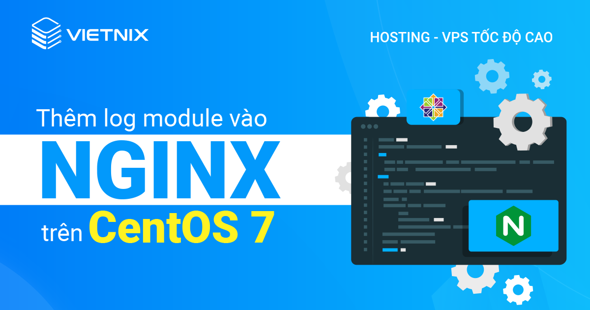 Cách thêm log module vào Nginx trên CentOS 7