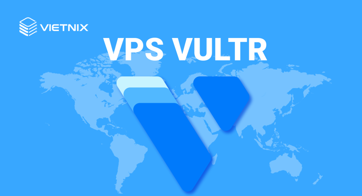 Hướng dẫn mua và sử dụng VPS Vultr chi tiết cho người mới