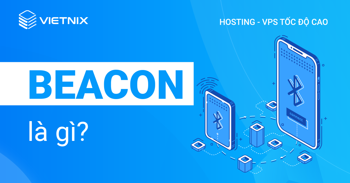 Beacon là gì? Ưu điểm và lợi ích của công nghệ Beacon