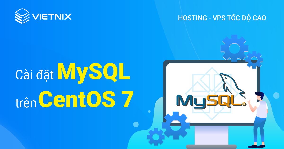 Cách cài đặt MySQL trên CentOS 7