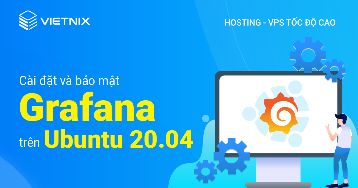 Hướng dẫn cài đặt và bảo mật Grafana trên Ubuntu 20.04