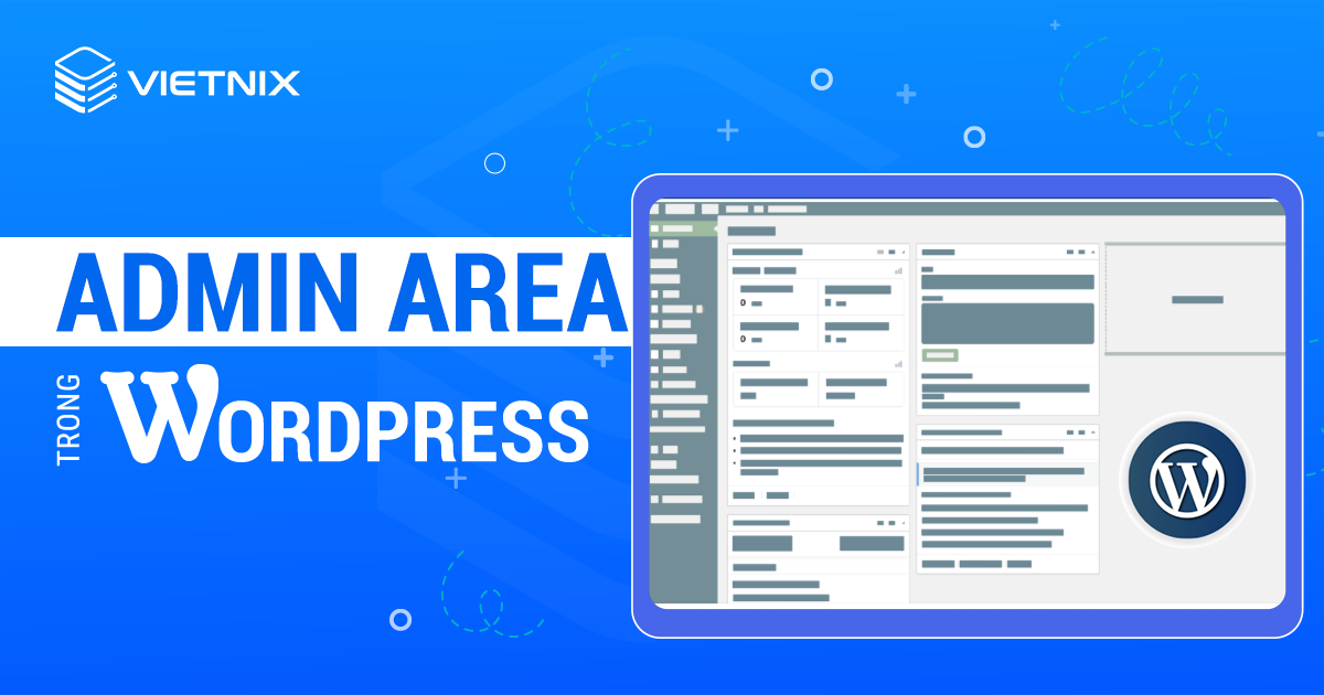 Admin Area là gì? Những điều bạn cần biết về Admin Area