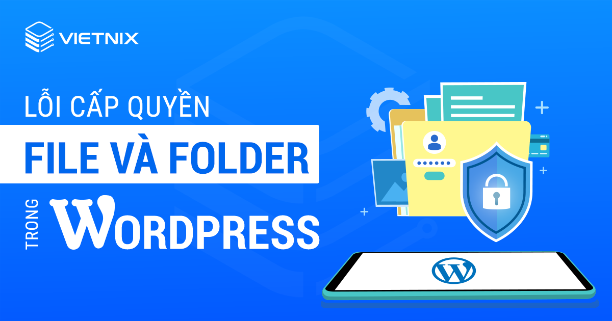 Cách sửa lỗi cấp quyền file và folder trong WordPress