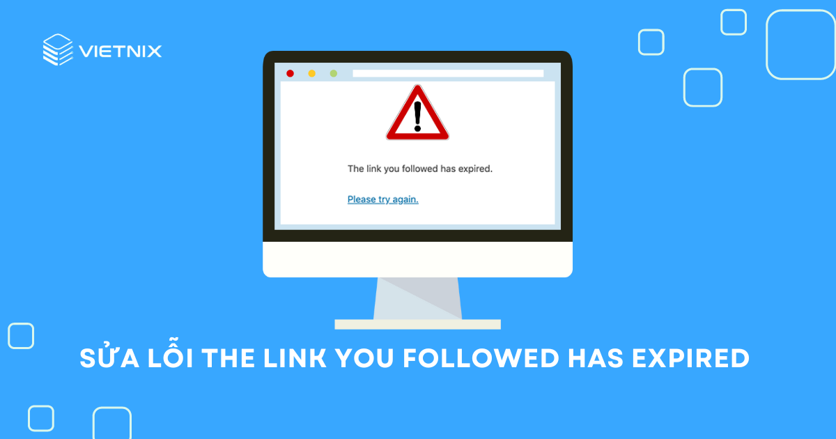 Cách sửa lỗi The link you followed has expired trong WordPress