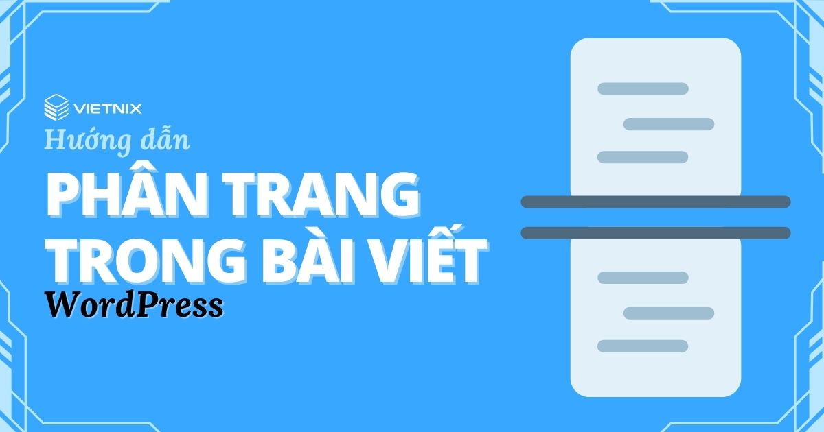 Hướng dẫn 2 cách phân trang trong bài viết WordPress cực dễ