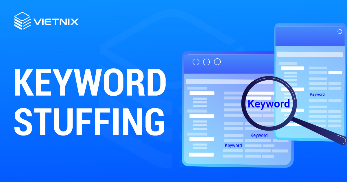 Keyword stuffing là gì? Tránh nhồi nhét từ khóa - Lỗi thời
