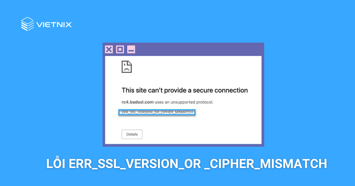 Sửa lỗi ERR_SSL_VERSION_OR _CIPHER_MISMATCH trong WordPress