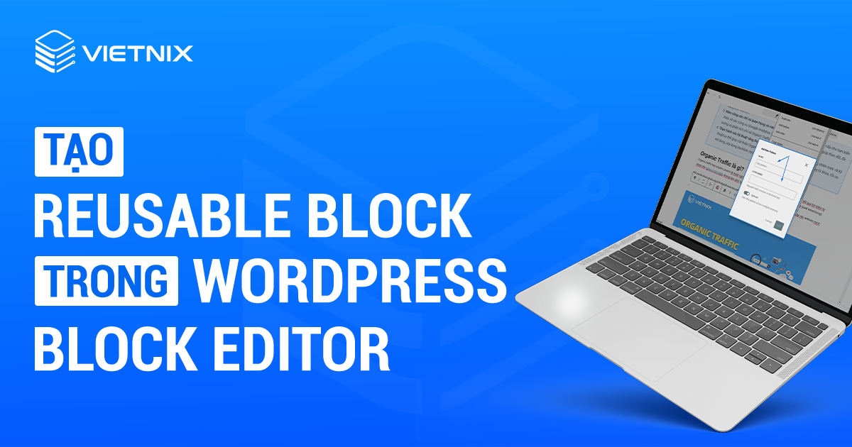 Tạo reusable block trong Wordpress Block Editor (Gutenberg)