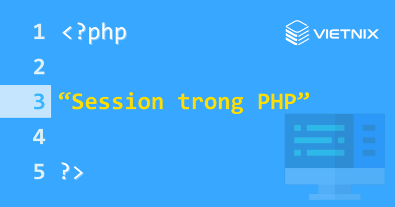Tổng quan về Session trong PHP 2025
