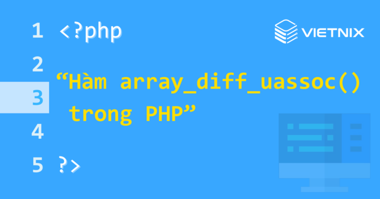 Tìm hiểu về hàm array_diff_uassoc() trong PHP 2025