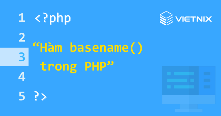 Tổng hợp kiến thức về hàm basename() trong PHP 2025