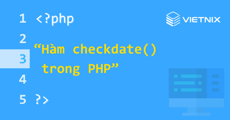 Tìm hiểu về hàm checkdate() trong PHP 2025