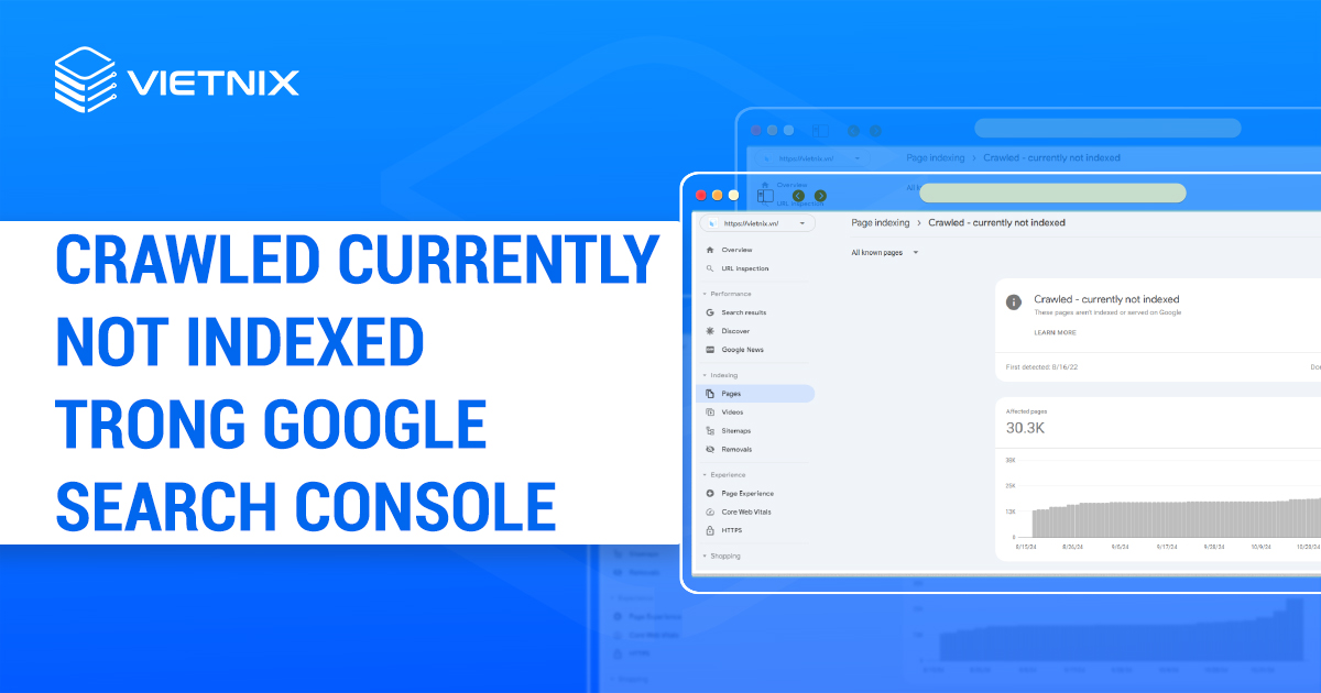 Sửa lỗi Crawled – Currently Not Indexed trong Google Search Console