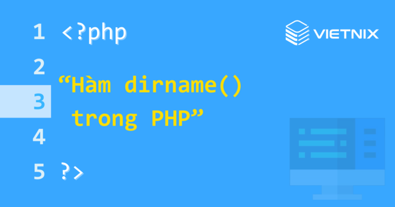 Tổng hợp kiến thức về hàm dirname() trong PHP 2025