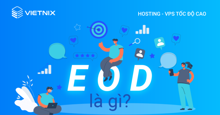 EOD là gì? Ý nghĩa và cách sử dụng EOD trong kinh doanh