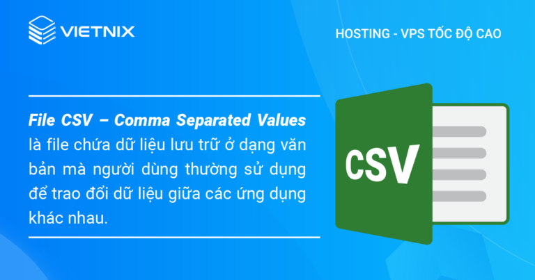 File CSV là gì? Tìm hiểu sự khác nhau giữa file Excel và CSV